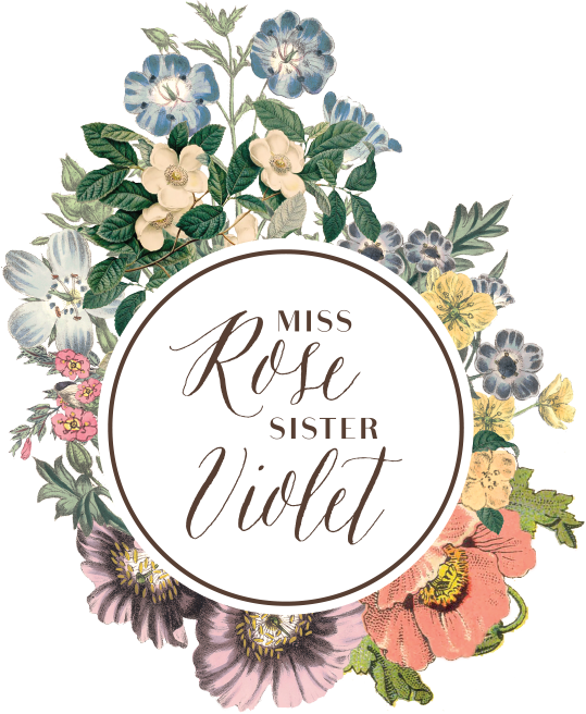 Welcome to the Home of Miss Rose Sister Violet